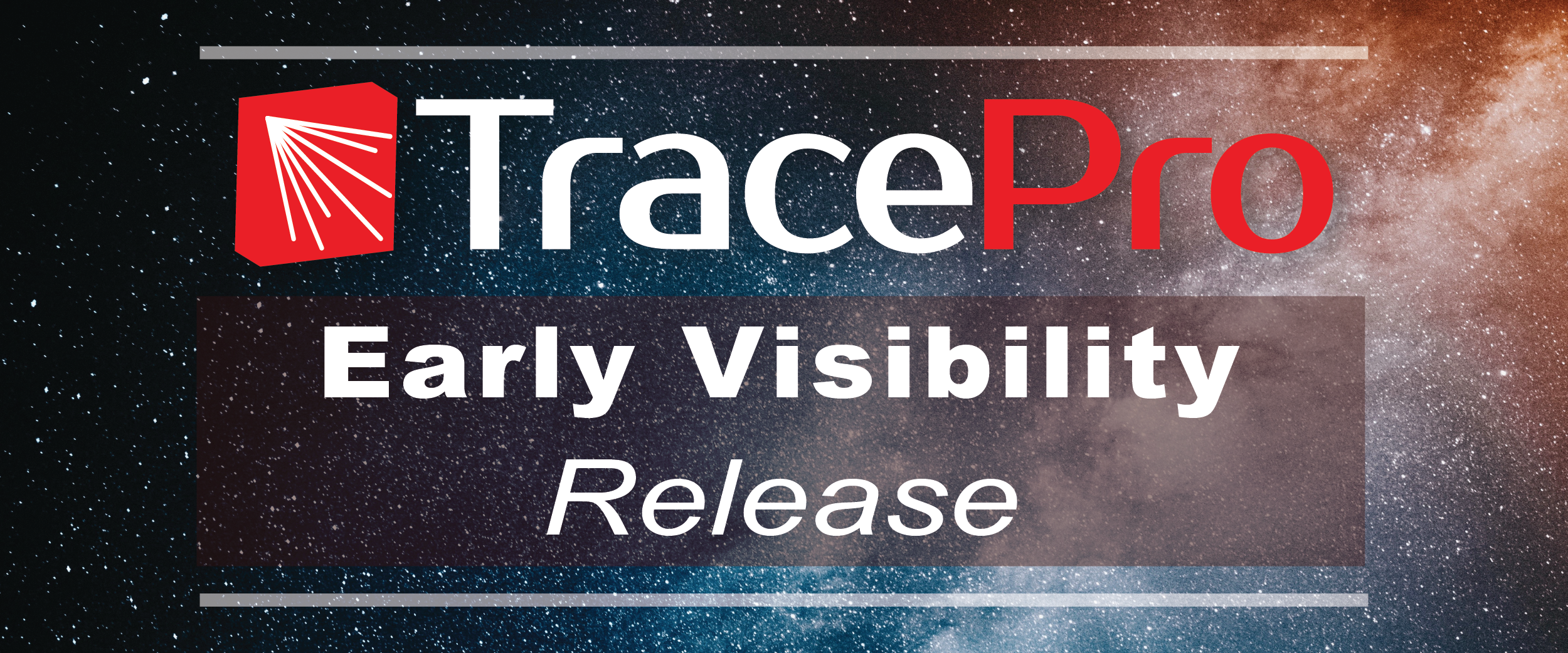 TracePro Early Visibility Released!